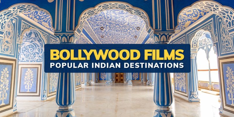Indian Destinations Based on Popular Bollywood Films - Surffares