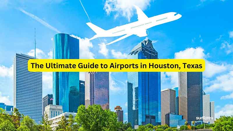 From Runway to Downtown: Getting Around Houston’s Airports - Surffares